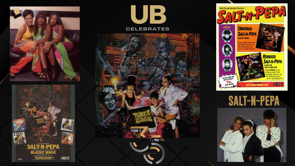 UB Celebrates: 35th Anniversary of Salt-N-Pepa’s ‘Blacks Magic’